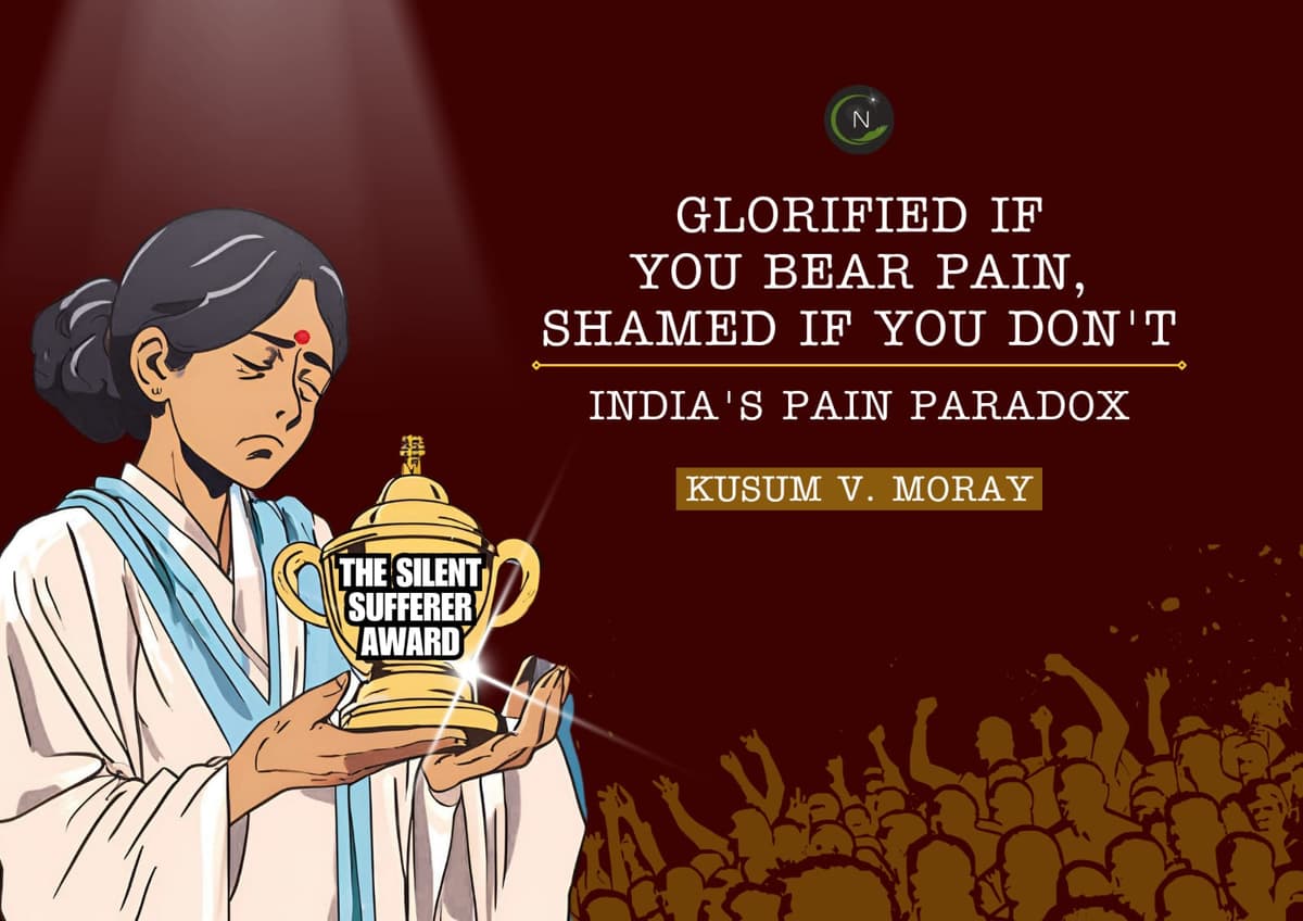 Glorified if You Bear Pain, Shamed if You Don’t: India’s Pain Paradox ...