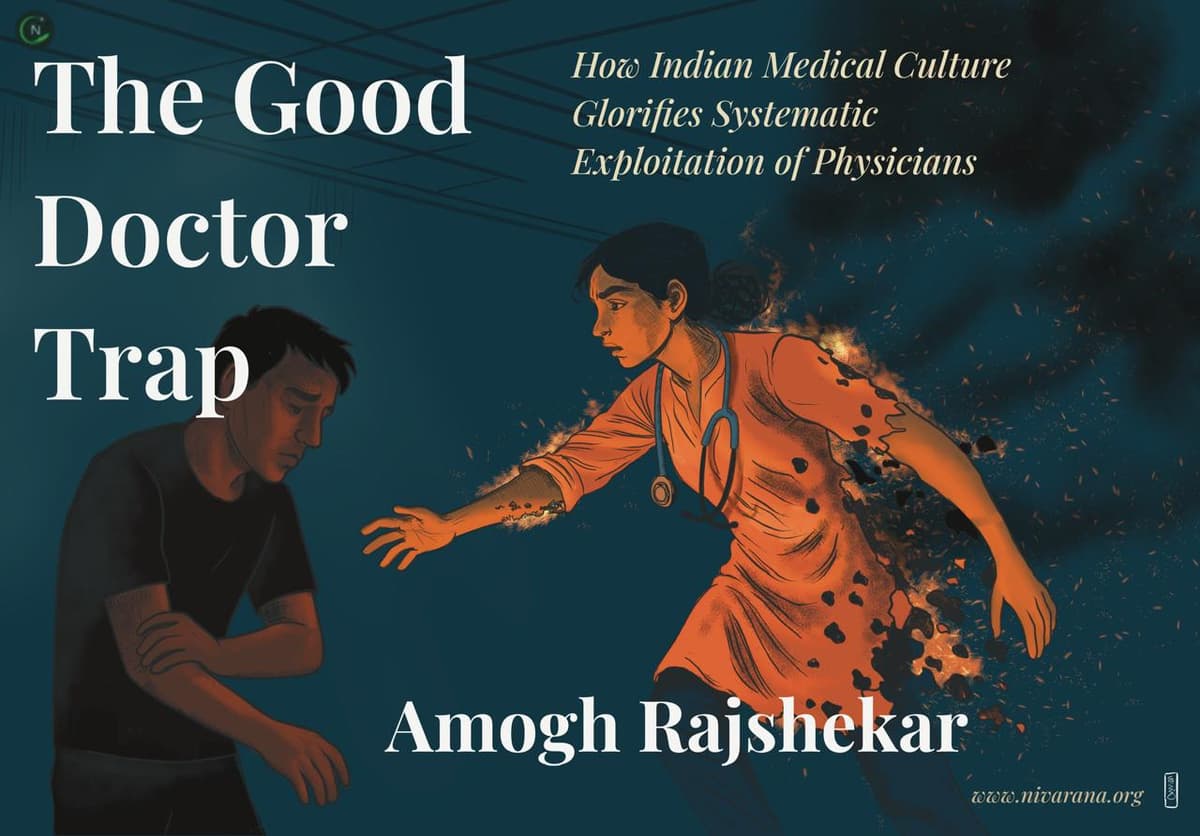 The Good Doctor Trap: How Indian Medical Culture Glorifies Systematic ...